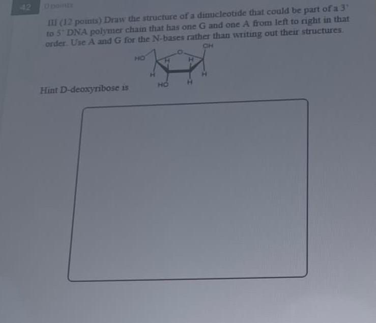 Solved III (12 pows) Draw the structure of a dinucleotide | Chegg.com