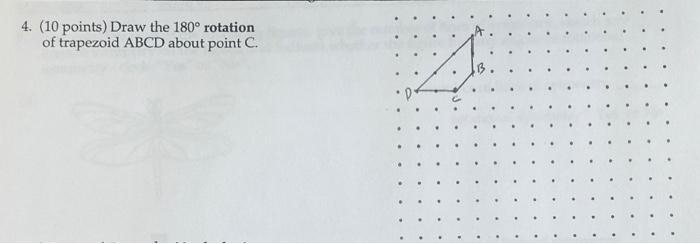 Solved 4. (10 points) Draw the 180° rotation of trapezoid | Chegg.com