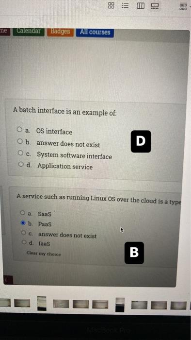 Solved A batch interface is an example of: a. OS interface | Chegg.com