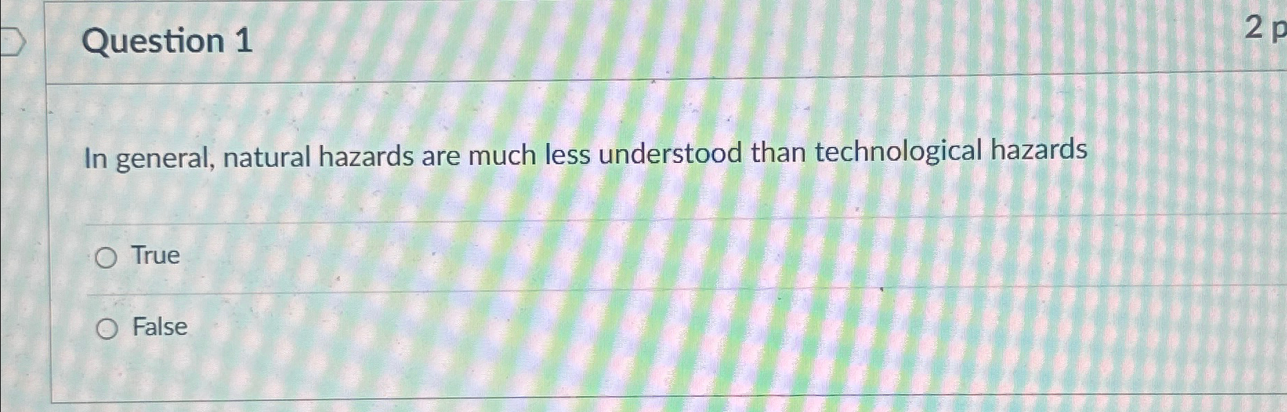 Solved Question 1In general, natural hazards are much less | Chegg.com