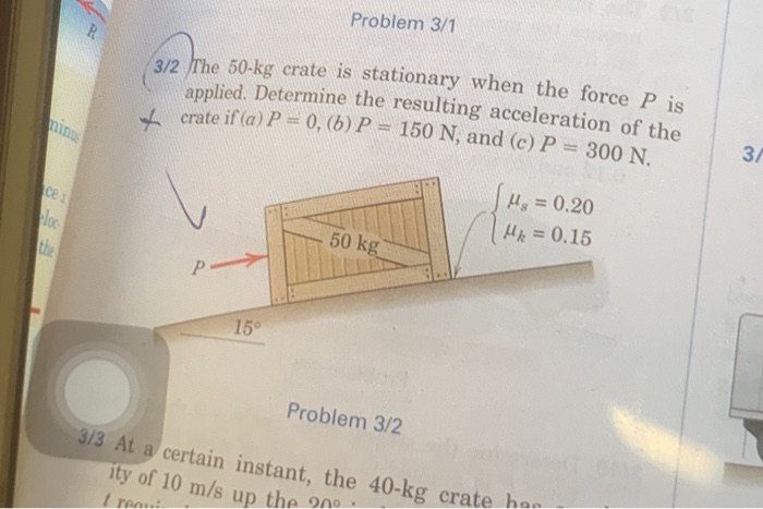 Solved Problem 3/1 3/2 The 50-kg crate is stationary when | Chegg.com