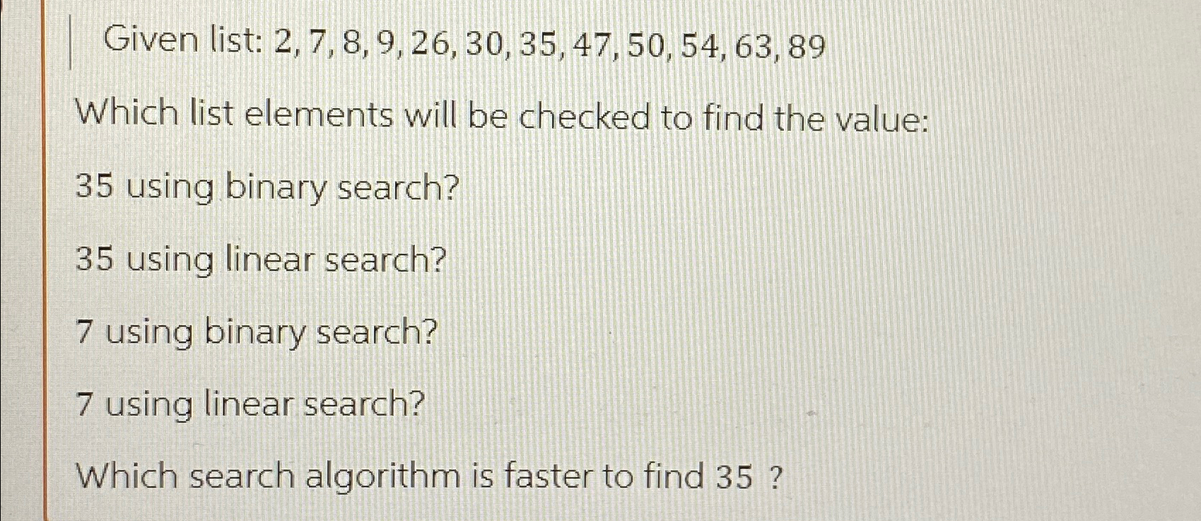 Solved Given list: 2,7,8,9,26,30,35,47,50,54,63,89Which list | Chegg.com
