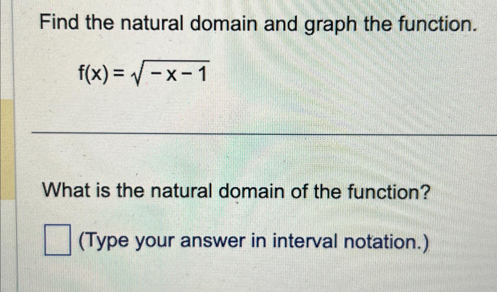 Solved Find the natural domain and graph the | Chegg.com
