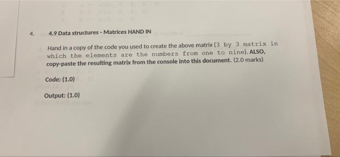 Solved 4. 4.9 Data structures - Matrices HAND IN Hand in a | Chegg.com
