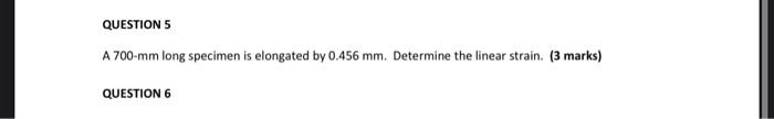 Solved QUESTION 5 A 700-mm long specimen is elongated by | Chegg.com