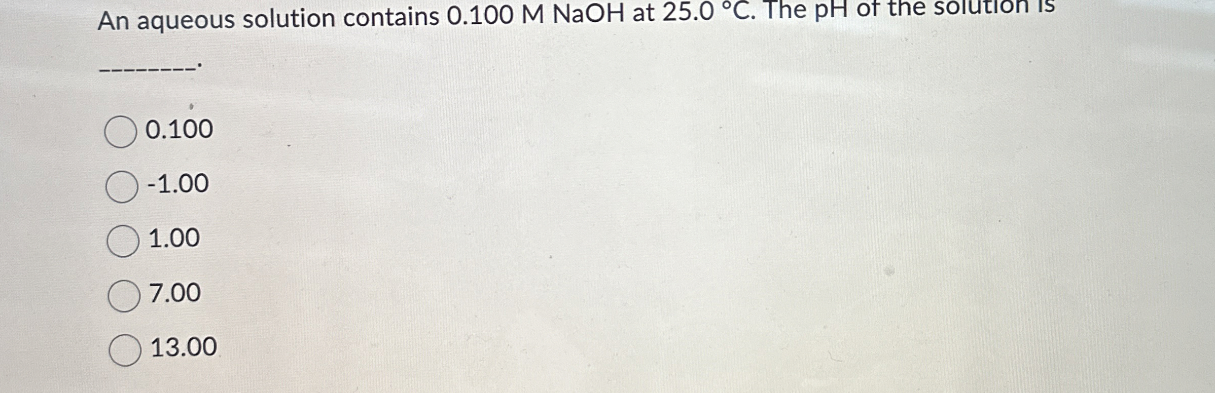 Solved An aqueous solution contains 0.100 ﻿M NaOH at 25.0°C. | Chegg.com