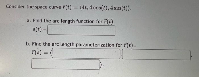 Solved nsider the space curve r(t)= 4t,4cos(t),4sin(t) a. | Chegg.com