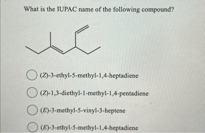 What is the IUPAC name of the following compound? | Chegg.com