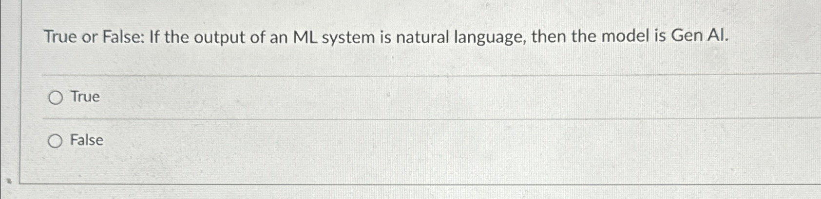 Solved True or False: If the output of an ML system is | Chegg.com