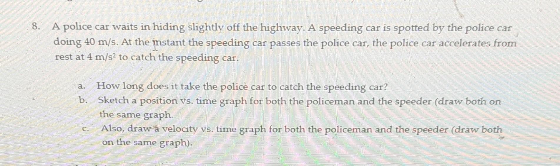 Solved 8. A police car waits in hiding slightly off the | Chegg.com