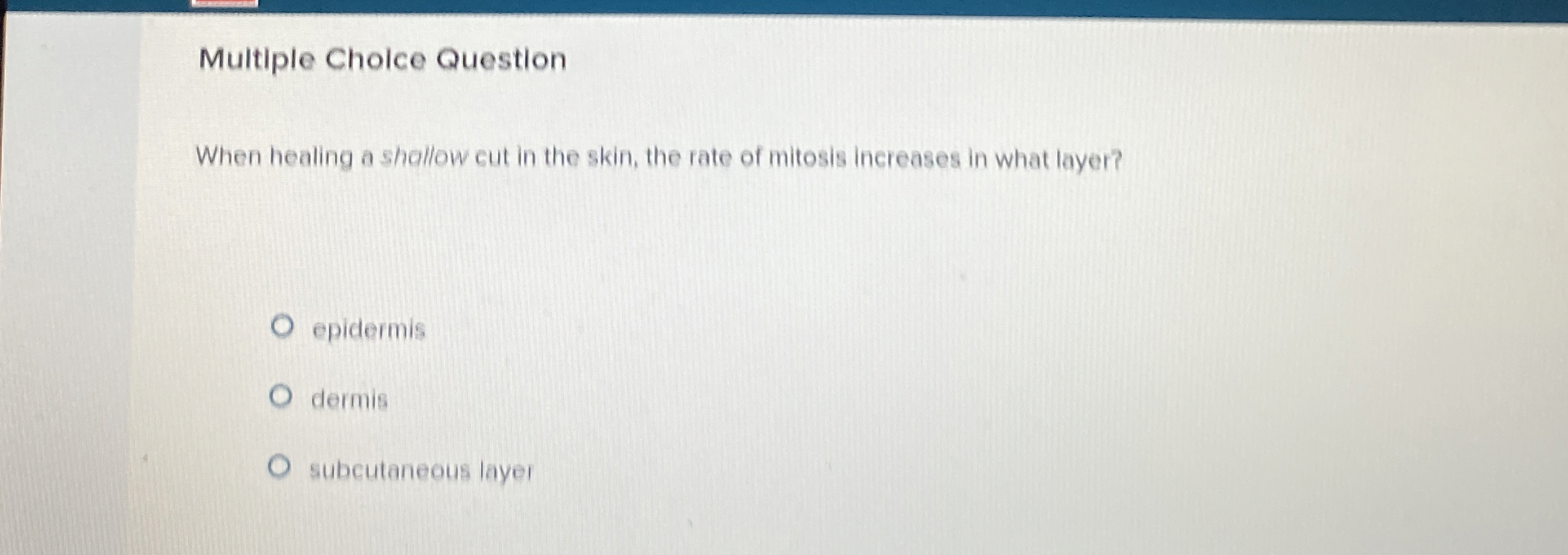 Solved Multiple Cholce QuestionWhen healing a shallow cut in | Chegg.com