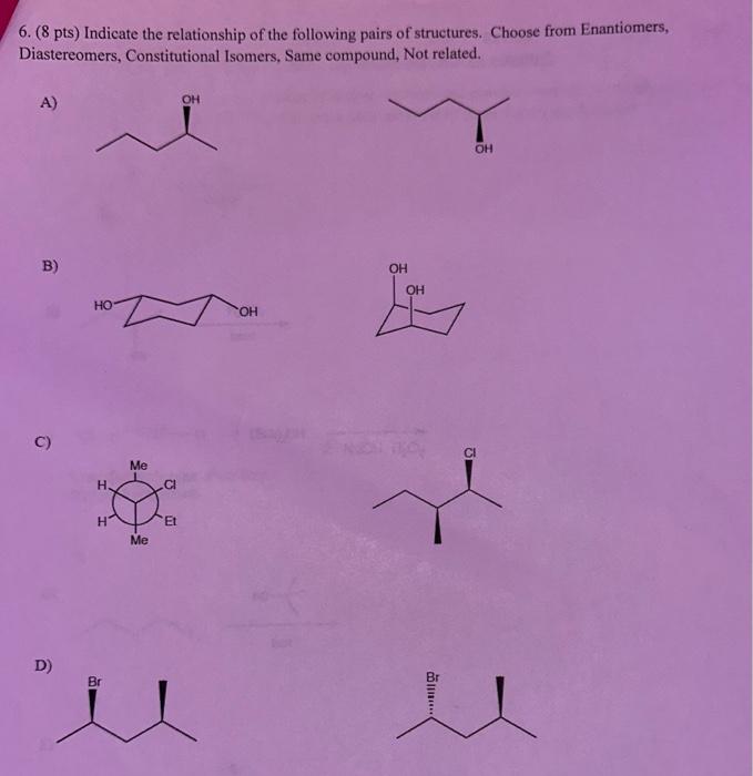 Solved 6. (8 pts) Indicate the relationship of the following | Chegg.com