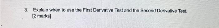 Solved Explain When To Use The First Derivative Test And The