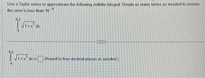 Solved Use a Taylor series to approximate the following | Chegg.com