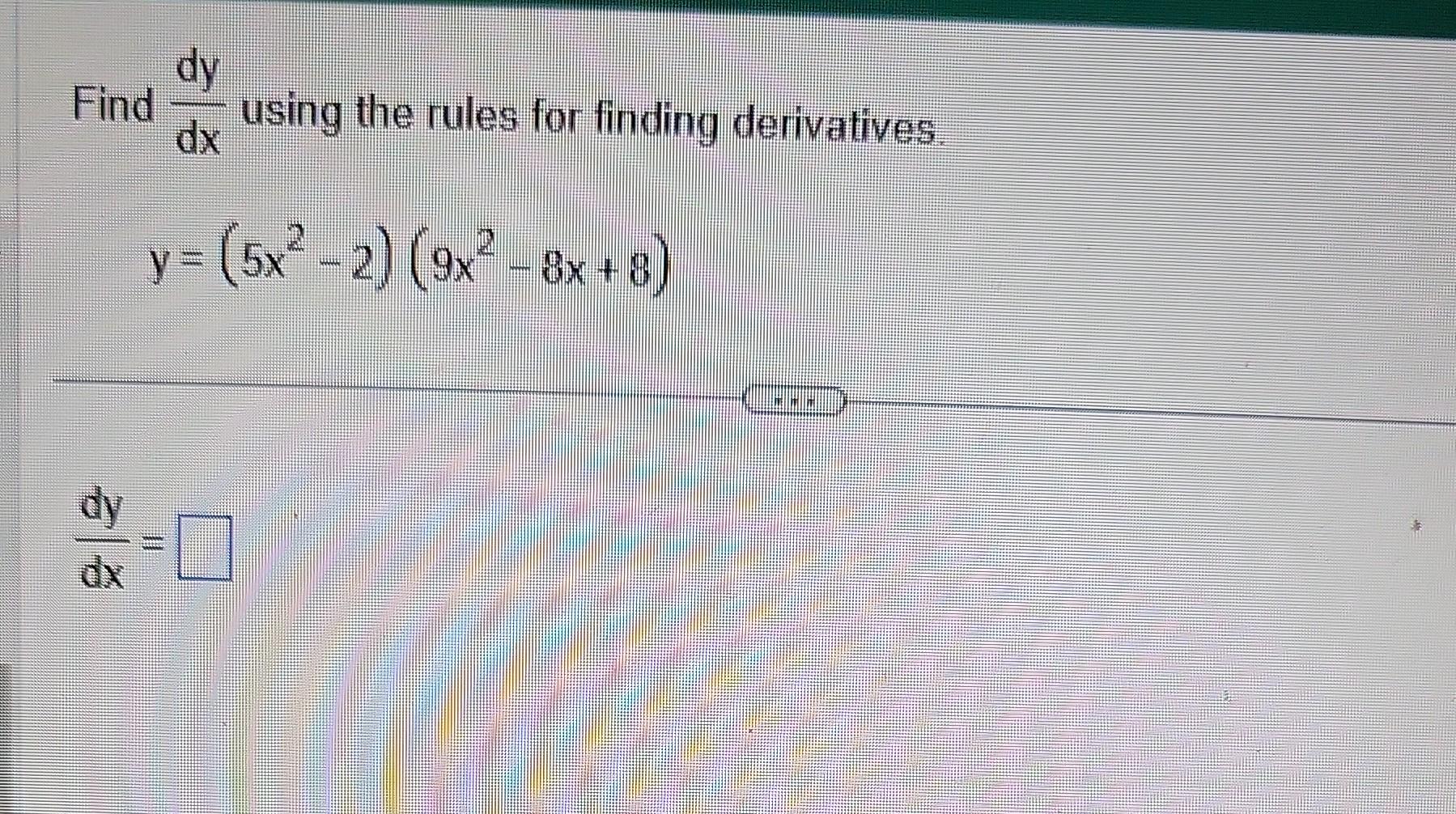 Solved Find dxdy using the rules for finding derivatives. | Chegg.com
