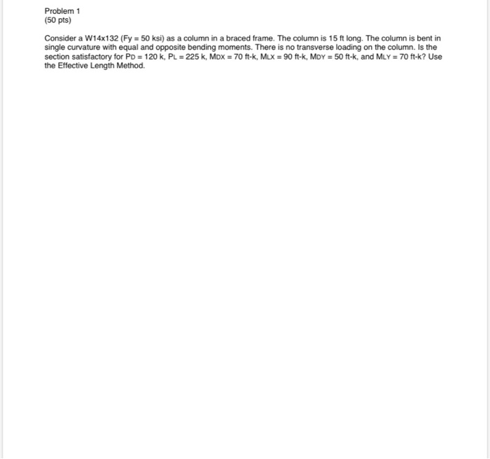 Problem 1 (50 pts) Consider a W14x132 (Fy = 50 ksi) | Chegg.com