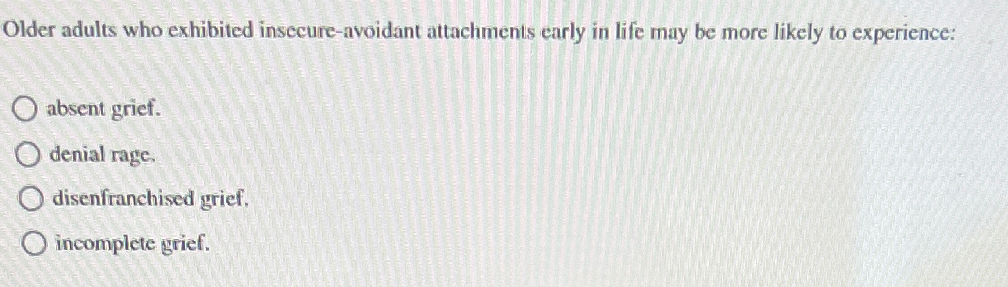 Solved Older adults who exhibited insecure-avoidant | Chegg.com
