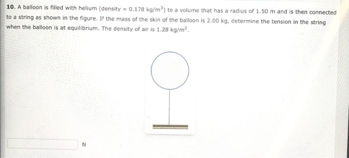 Solved 10. A balloon is filled with helium (density =0.178 | Chegg.com