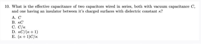 Solved 10. What is the effective capacitance of two | Chegg.com