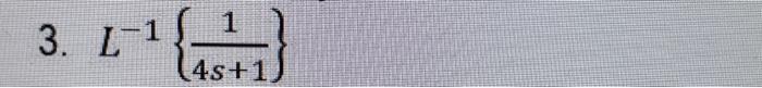 Solved 3. L−1{4s+11} | Chegg.com