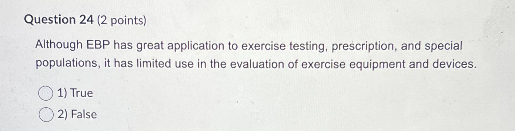 Solved Question 24 (2 ﻿points)Although EBP has great | Chegg.com