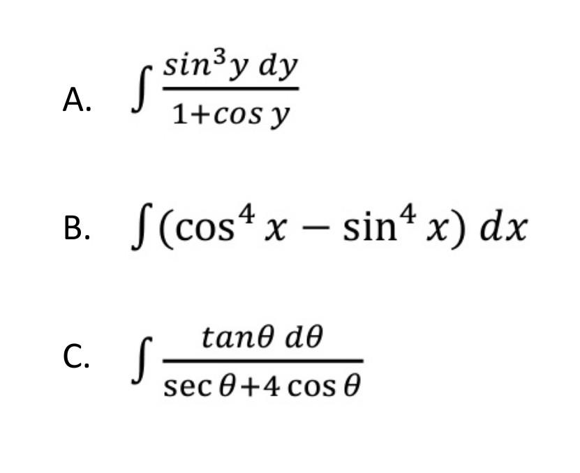 Solved sin’y dy si A. 1+cos y B. S(cos4 x – sin4 x) dx tanë | Chegg.com