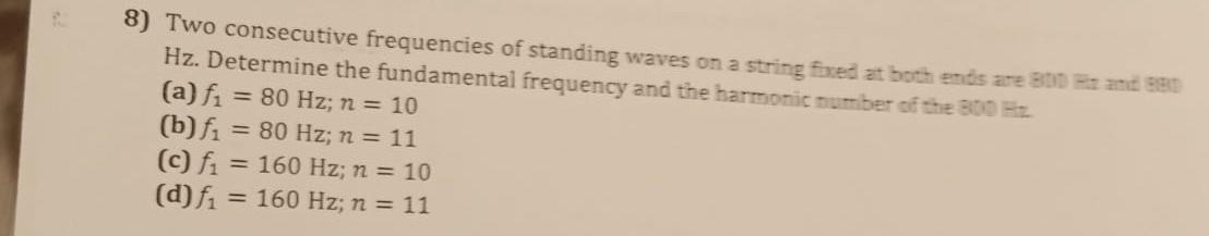 Solved 8) Two consecutive frequencies of standing waves on a | Chegg.com