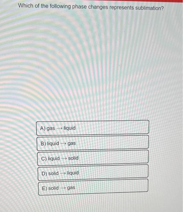 Solved Which of the following phase changes represents | Chegg.com