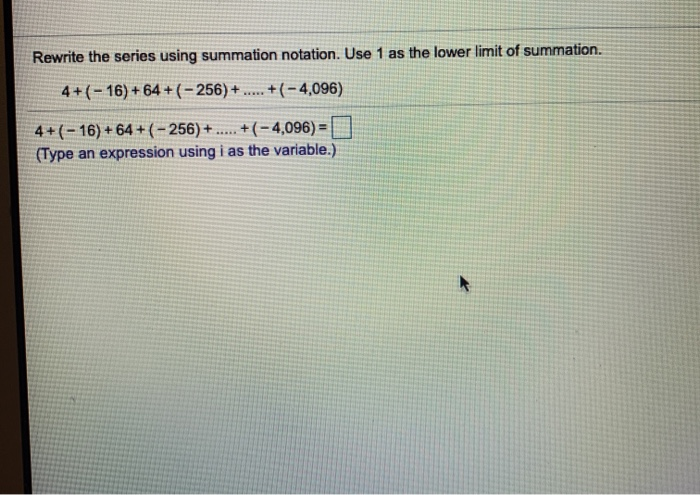 Solved Rewrite The Series Using Summation Notation Use 1 As