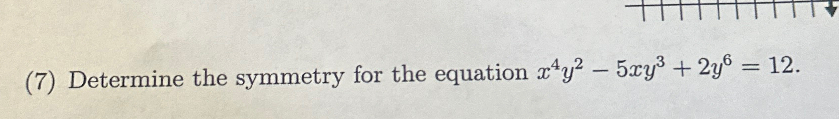 Solved (7) ﻿Determine the symmetry for the equation | Chegg.com