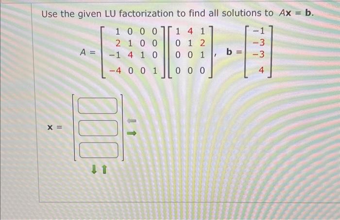 Solved Use the given LU factorization to find all solutions | Chegg.com