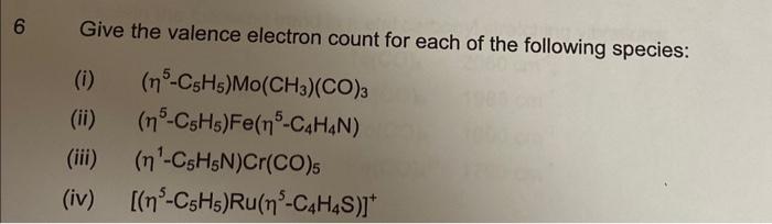 Solved Give the valence electron count for each of the | Chegg.com
