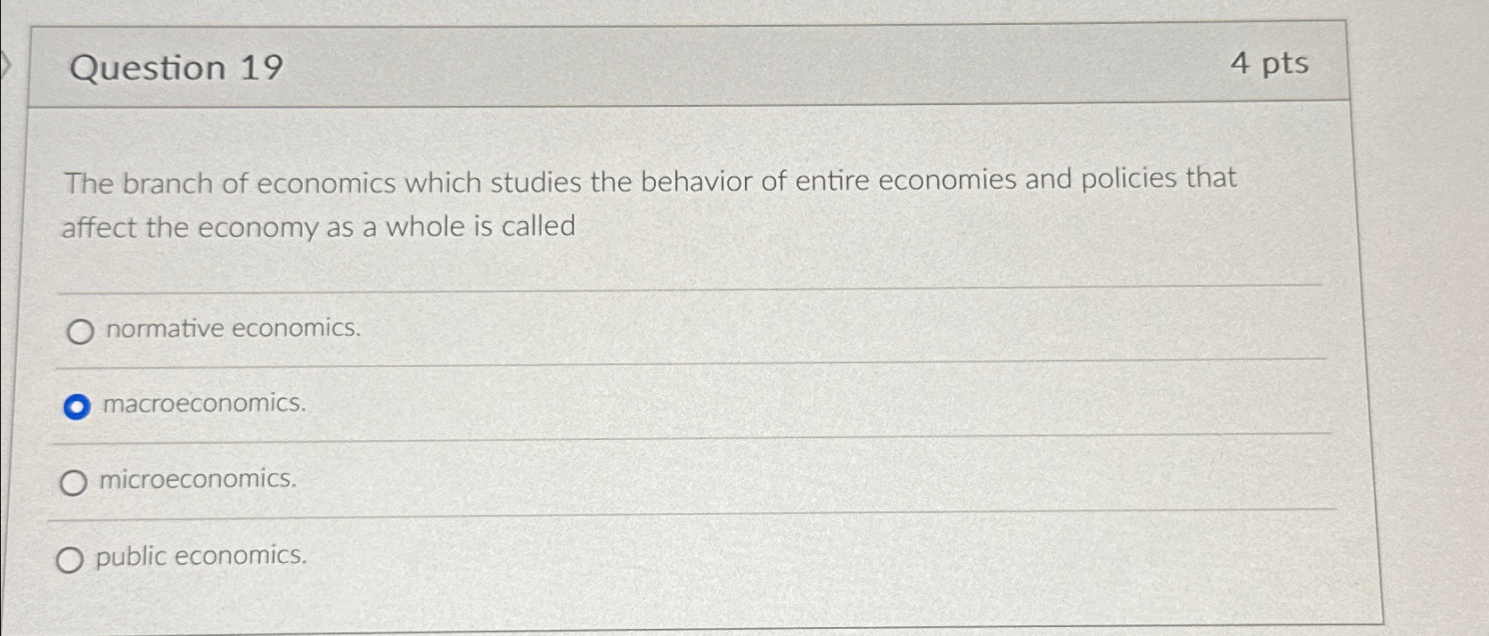 Solved Question 194 ptsThe branch of economics which | Chegg.com Solved Question 194 ptsThe branch of economics which | Chegg.com