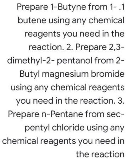 Solved Prepare 1-Butyne from 1-.1 butene using any chemical | Chegg.com