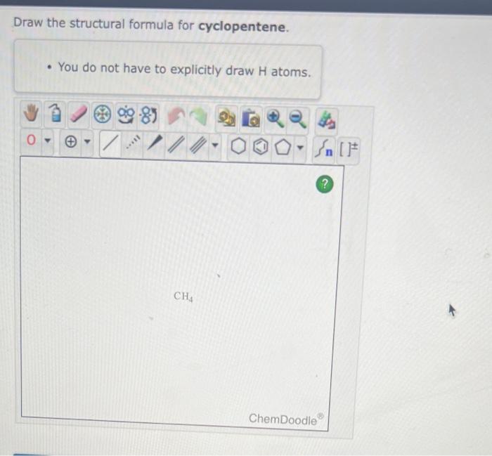 Solved Draw the structural formula for cyclopentene. - You | Chegg.com