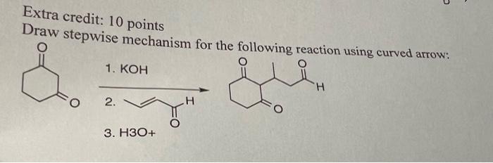 Solved Extra credit: 10 points Draw stepwise mechanism for | Chegg.com