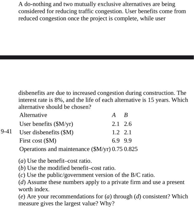 [Solved]: A do-nothing and two mutually exclusive alternati