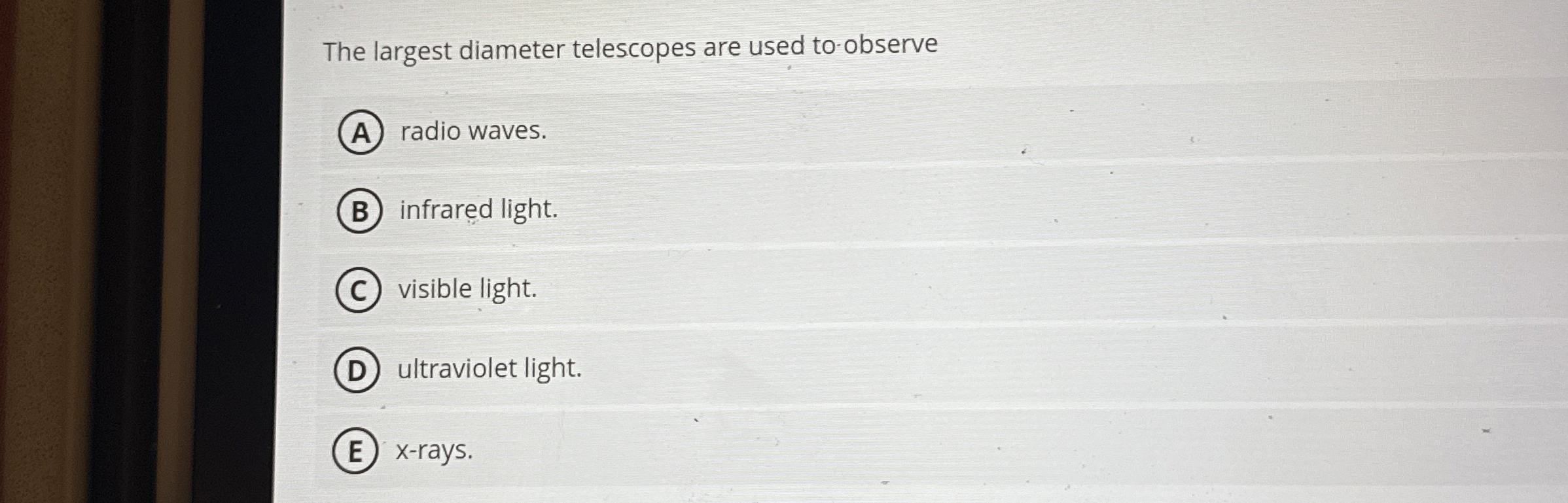 Solved The largest diameter telescopes are used to | Chegg.com