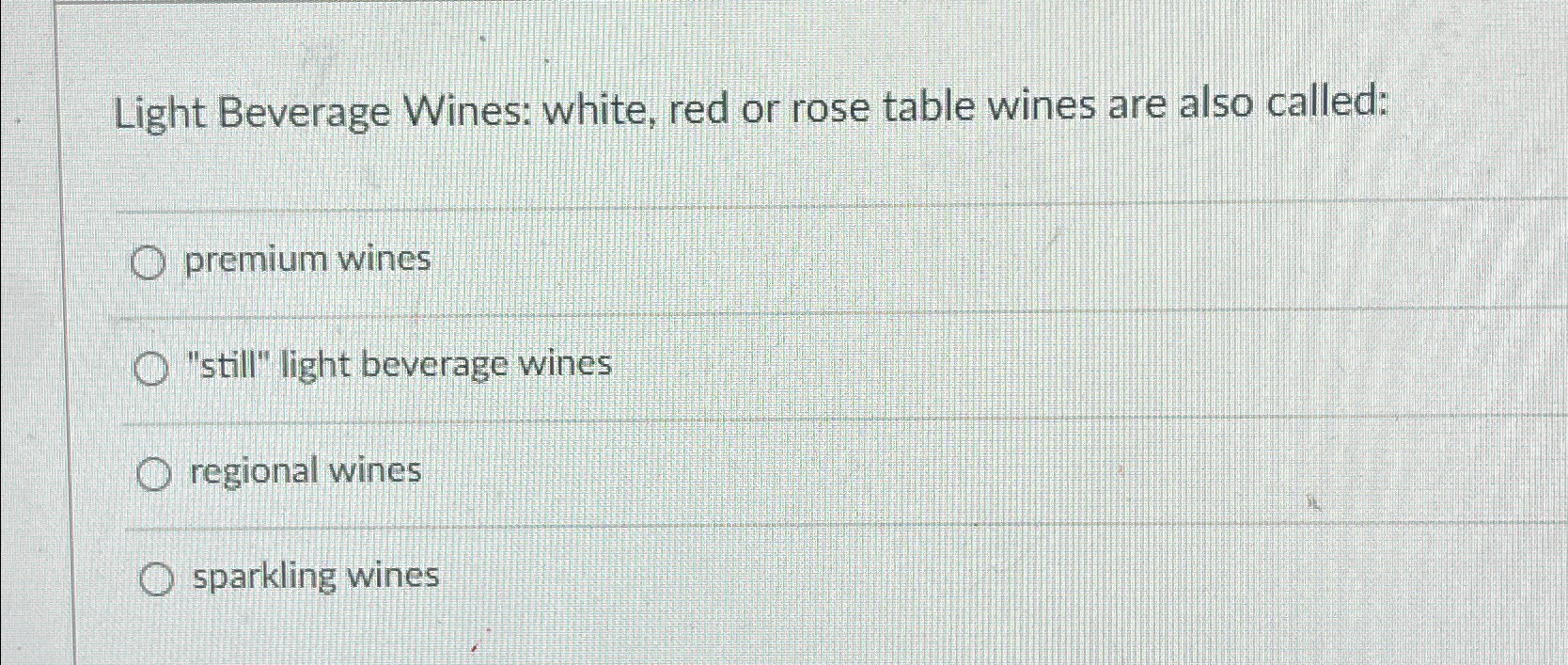 Solved Light Beverage Wines: white, red or rose table wines | Chegg.com