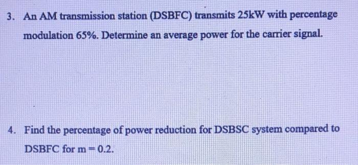Solved 3. An AM transmission station (DSBFC) transmits 25kW | Chegg.com