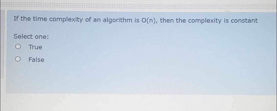 Solved If the time complexity of an algorithm is O(n), ﻿then | Chegg.com