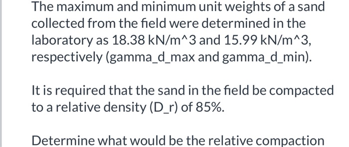 Solved The maximum and minimum unit weights of a sand | Chegg.com