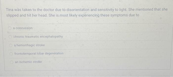 Solved Tina was taken to the doctor due to disorientation | Chegg.com