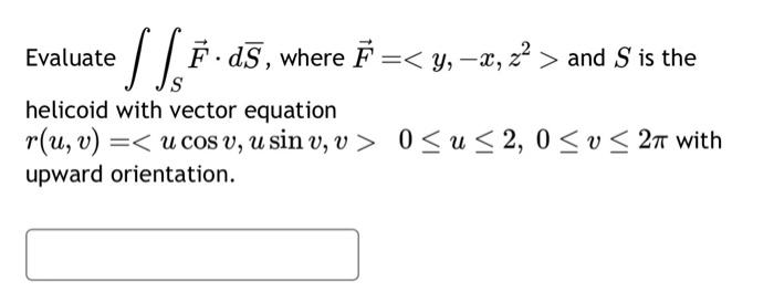 Solved Evaluate \\( \\iint_{S} \\vec{F} \\cdot d \\bar{S} | Chegg.com