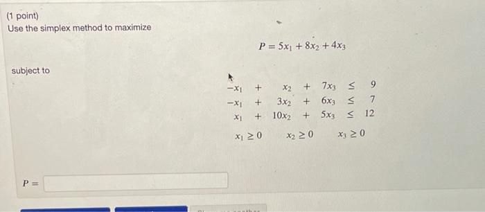 Solved (1 point) Use the simplex method to maximize | Chegg.com