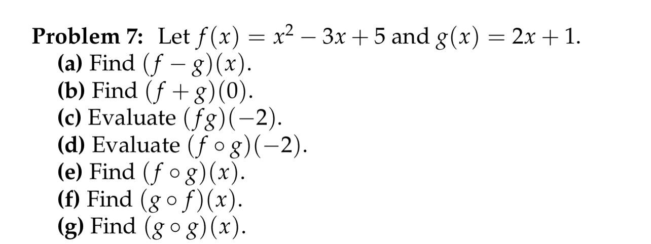 Problem 7: Let f(x)=x2-3x+5 ﻿and g(x)=2x+1.(a) ﻿Find | Chegg.com