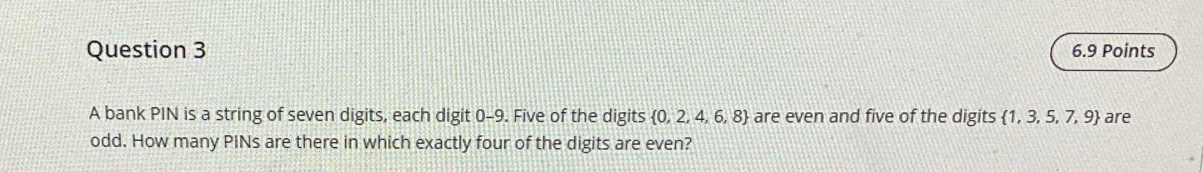 Solved Question 3A bank PIN is a string of seven digits, | Chegg.com
