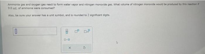 Solved Ammonia gas and oxygen gas react to form water vapor | Chegg.com