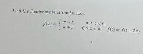 Solved Find the Fourier series of the | Chegg.com