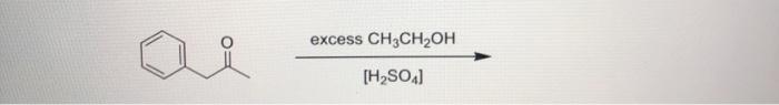 Solved excess CH3CH2OH a [H2SO4] | Chegg.com